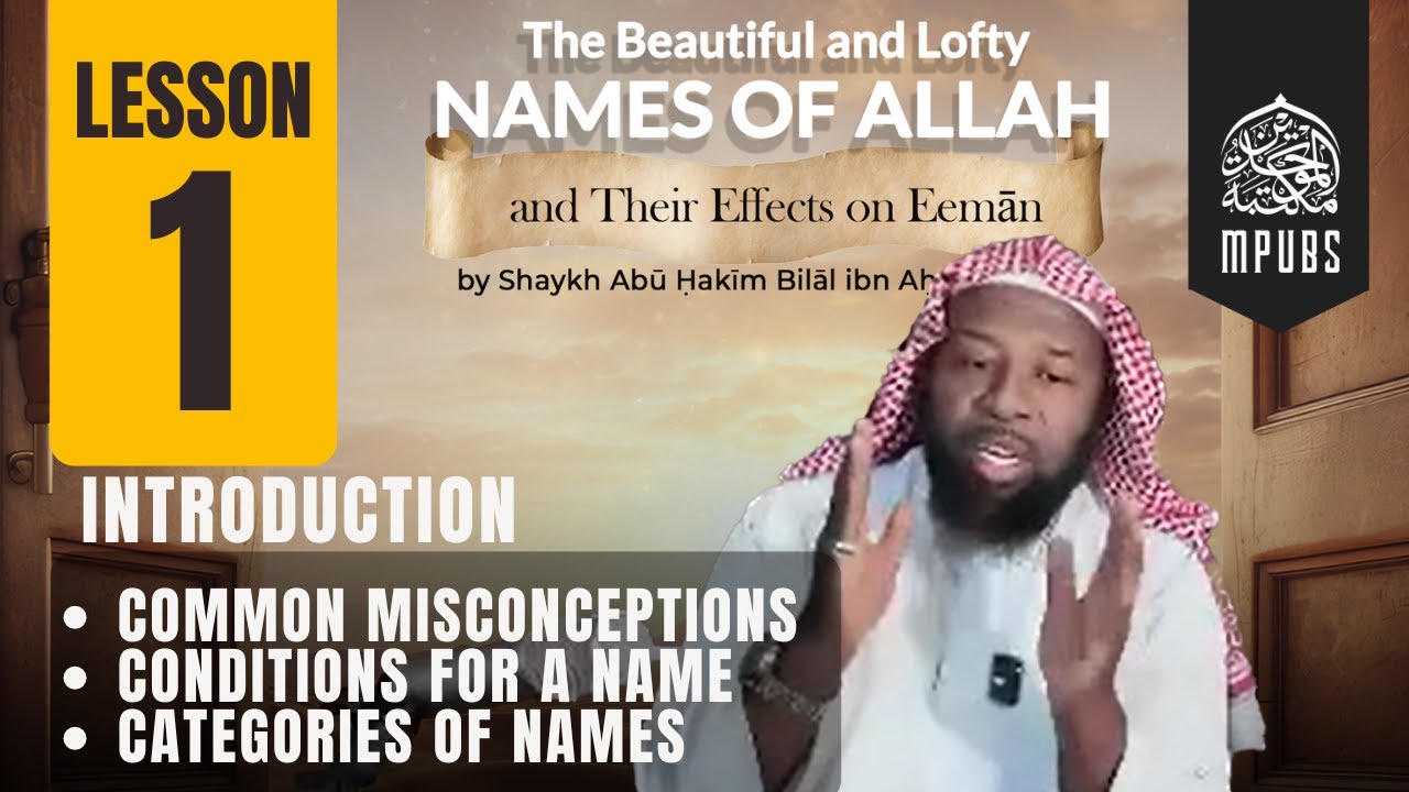 [Lesson 01] The Beautiful & Lofty Names of Allah & It’s Effects on ...