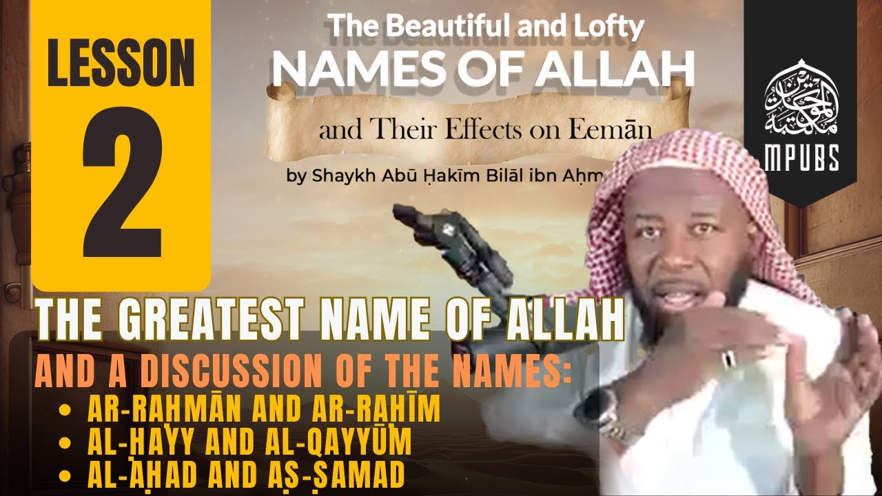 [Lesson 02] The Beautiful & Lofty Names of Allah & It’s Effects on ...